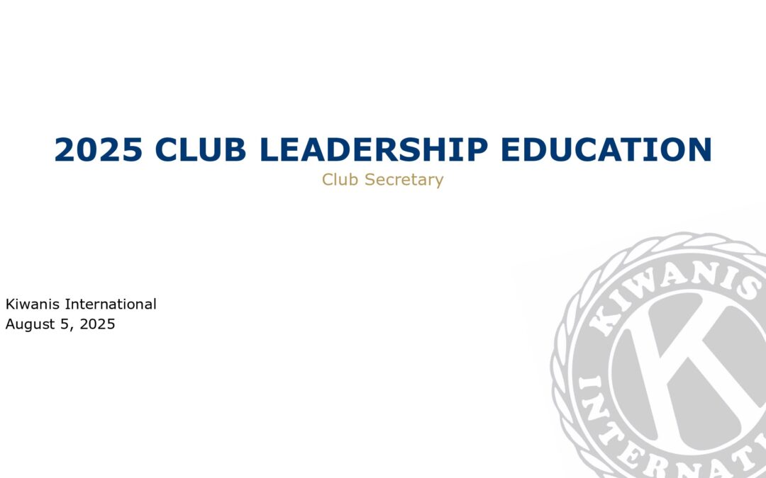 2025 CLE – Club Secretary Slides | Kiwanis International